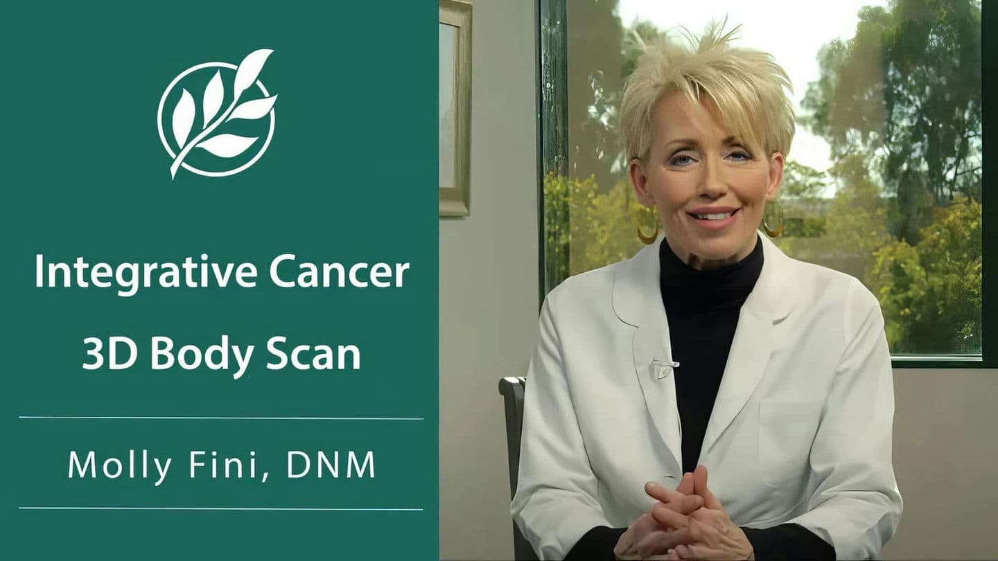 Integrative Cancer Treatments • 3D BODY SCAN • Molly Fini, DNM - Center ...